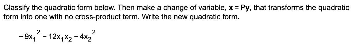 Solved Classify the quadratic form below. Then make a change | Chegg.com