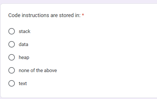 Solved Code instructions are stored in: * stack data heap | Chegg.com