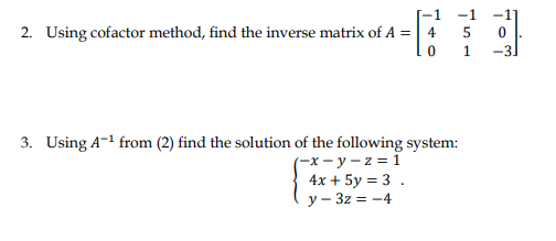 Solved 2. Using cofactor method, find the inverse matrix of | Chegg.com