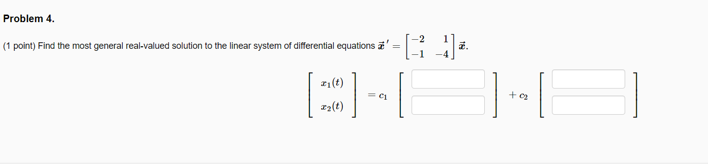Solved (1 point) Find the most general real-valued solution | Chegg.com