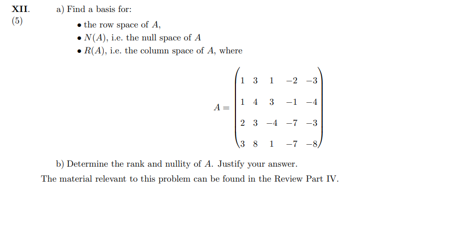 Solved a) Find a basis for: - the row space of A, - N(A), | Chegg.com