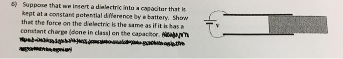 Solved 6) Suppose that we insert a dielectric into a | Chegg.com