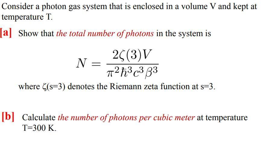 Solved Consider a photon gas system that is enclosed in a | Chegg.com