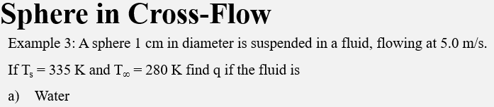 Solved Sphere in Cross-Flow Example 3: A sphere 1 cm in | Chegg.com