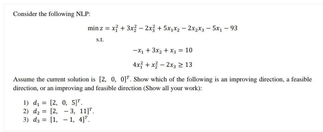 Solved Consider the following NLP: min z = x} + 3x} – 2x} + | Chegg.com
