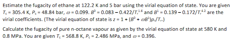 Solved Estimate the fugacity of ethane at 122.2 K and 5 bar | Chegg.com