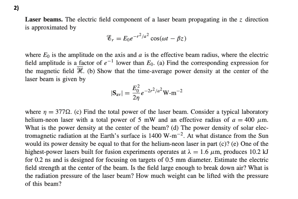 [Solved]: Laser beams. The electric field component of a las