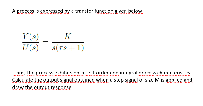 A process is expressed by a transfer function given | Chegg.com