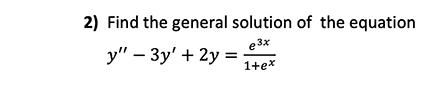 Solved 2) Find the general solution of the equation | Chegg.com