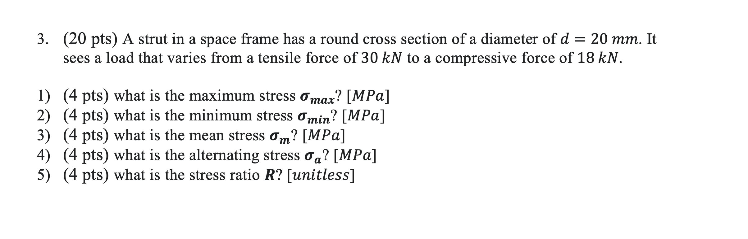 Solved 3. (20 pts) A strut in a space frame has a round | Chegg.com