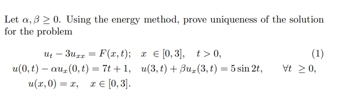Solved Let α,β≥0. ﻿Using the energy method, prove uniqueness | Chegg.com