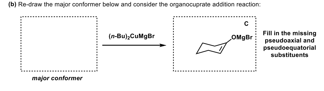 Solved (b) Re-draw the major conformer below and consider | Chegg.com