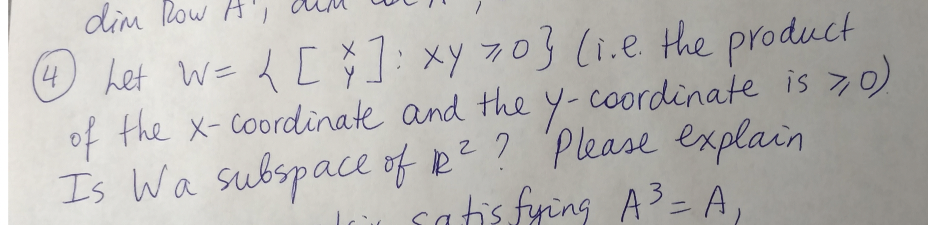 Solved dim Row Hi 0 4 4 Let W= { [ ¥] : xy 70} (i.e. the | Chegg.com