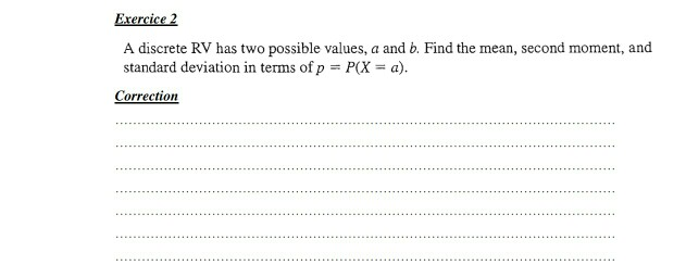 Solved Exercice 2 A discrete RV has two possible values, a | Chegg.com