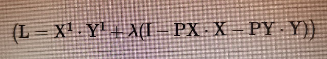 Solved (L=x1*Y1+λ(I-PxX-PyY)) ﻿Problem 1: Assume that an | Chegg.com