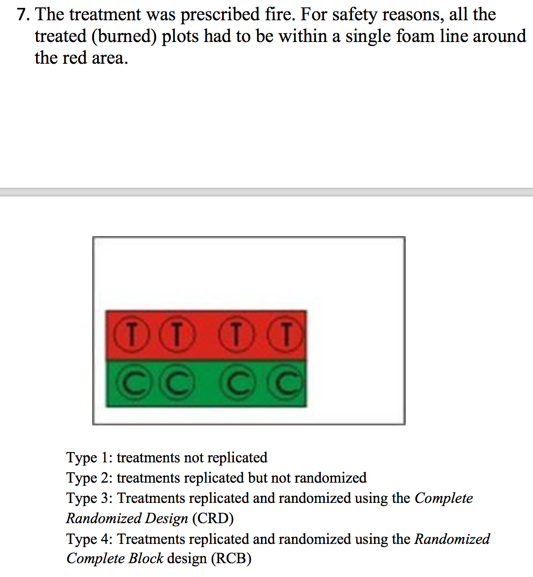 Solved 7. The treatment was prescribed fire. For safety | Chegg.com
