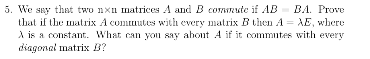 Solved We say that two n×n matrices A and B commute if | Chegg.com