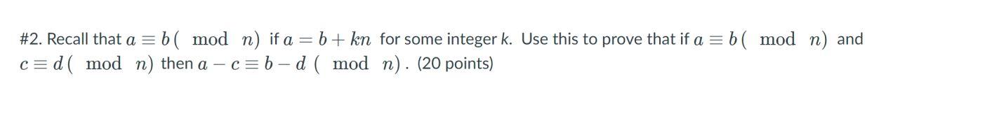 Solved #2. Recall that a = b( mod n) if a = b + kn for some | Chegg.com