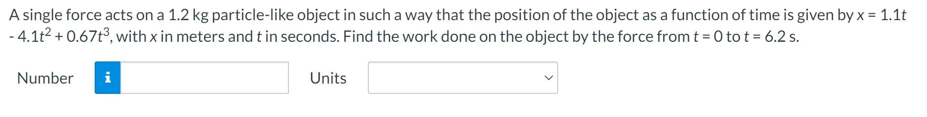 Solved A single force acts on a 1.2 kg particle-like object | Chegg.com