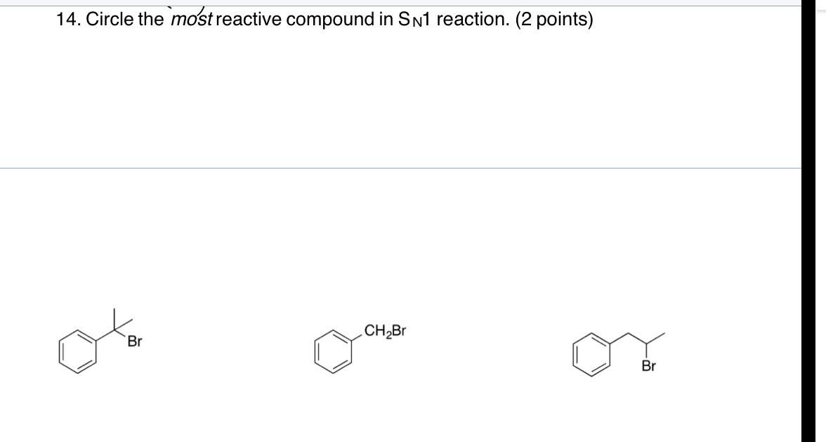 Solved 14. Circle the most reactive compound in SN1 | Chegg.com