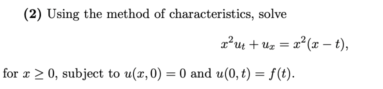 Solved (2) Using the method of characteristics, solve | Chegg.com