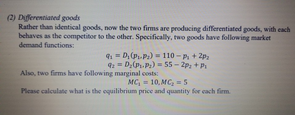 Solved (2) Differentiated goods Rather than identical goods, | Chegg.com