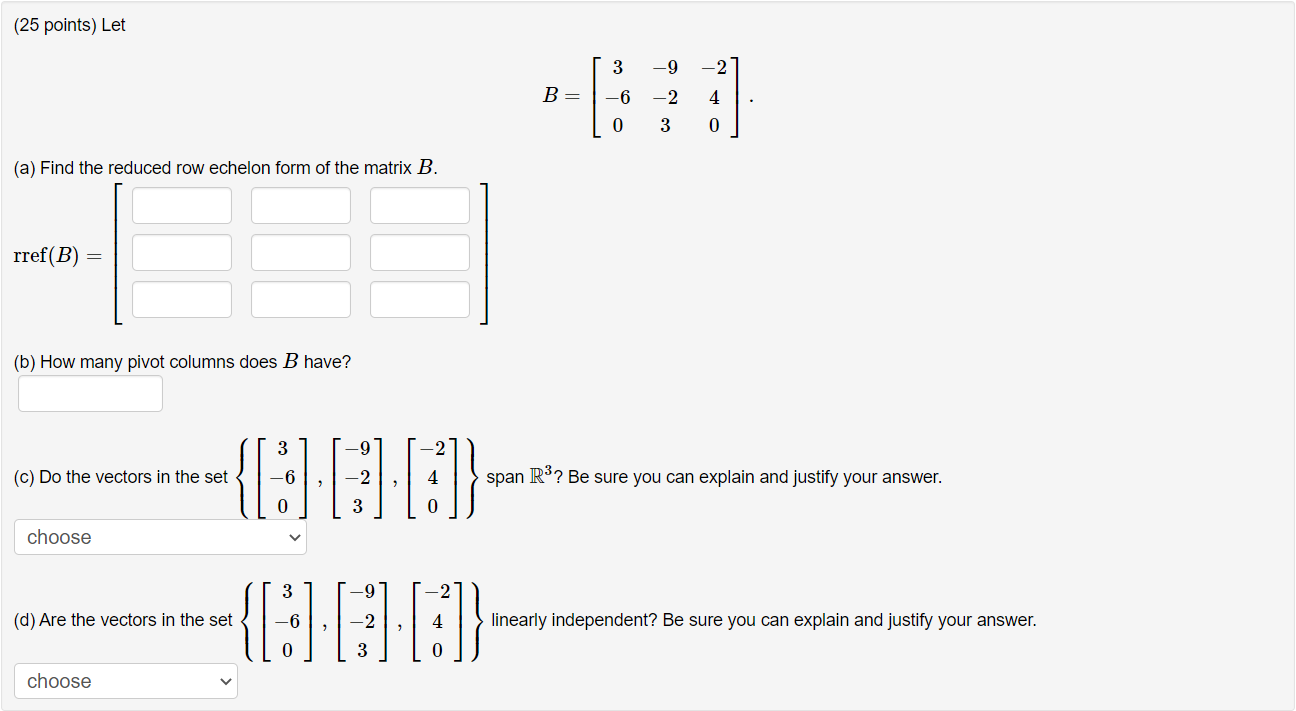 Solved (25 points) Let B=⎣⎡3−60−9−23−240⎦⎤ (a) Find the | Chegg.com