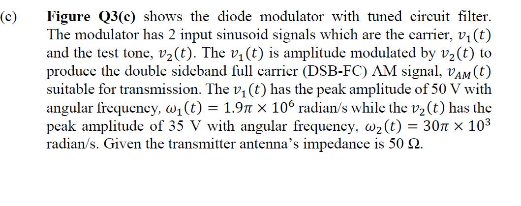 (c) Figure Q3(c) shows the diode modulator with tuned | Chegg.com