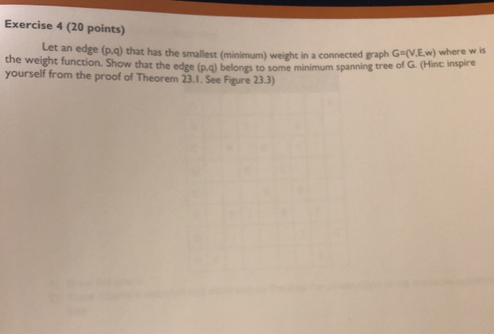 Solved Exercise 4 (20 points) Let an edge (p.q) that has the | Chegg.com Solved Exercise 4 (20 points) Let an edge (p.q) that has the | Chegg.com