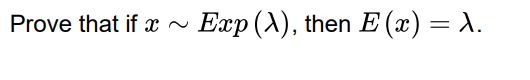 Solved Prove that if x Exp(1), then E (x) = 1. | Chegg.com