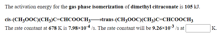 Solved The activation energy for the gas phase isomerization | Chegg.com