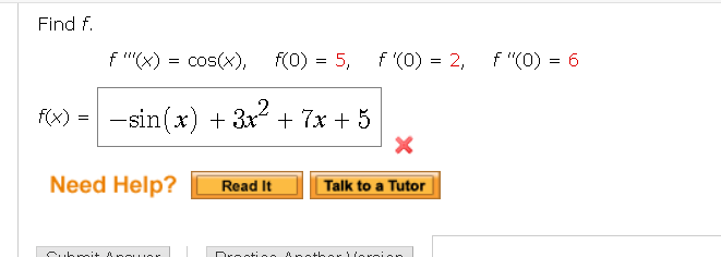 Solved Find f. F"(x) = cos(x), f(0) = 5, f(0) = 2, F"(0) = 6 | Chegg.com