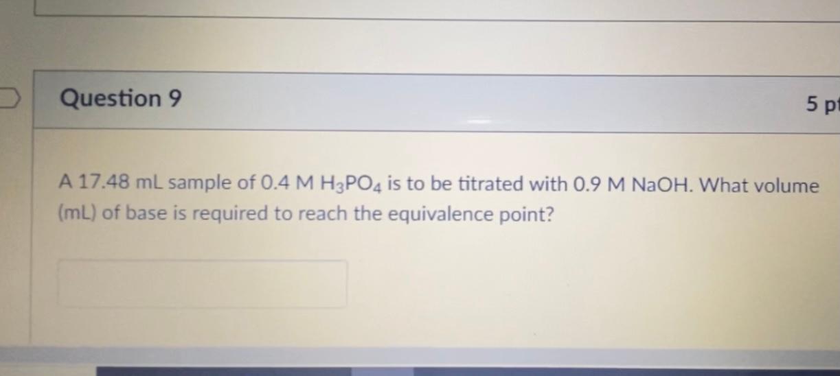 Solved Question 9 5 pt A 17.48 mL sample of 0.4 M H3PO4 is | Chegg.com