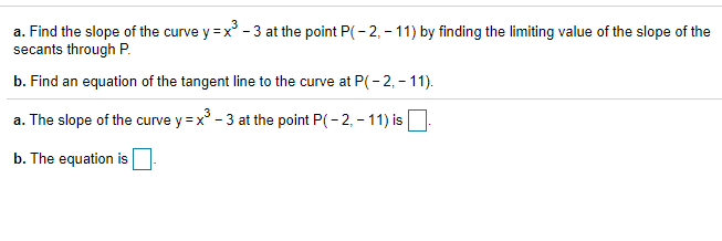 Solved a. Find the slope of the curve y = x3 - 3 at the | Chegg.com