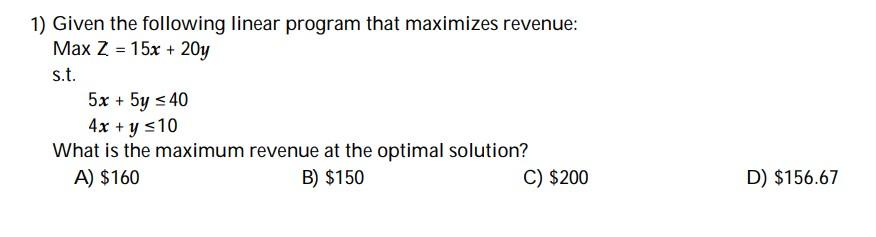 Solved 1) Given the following linear program that maximizes | Chegg.com