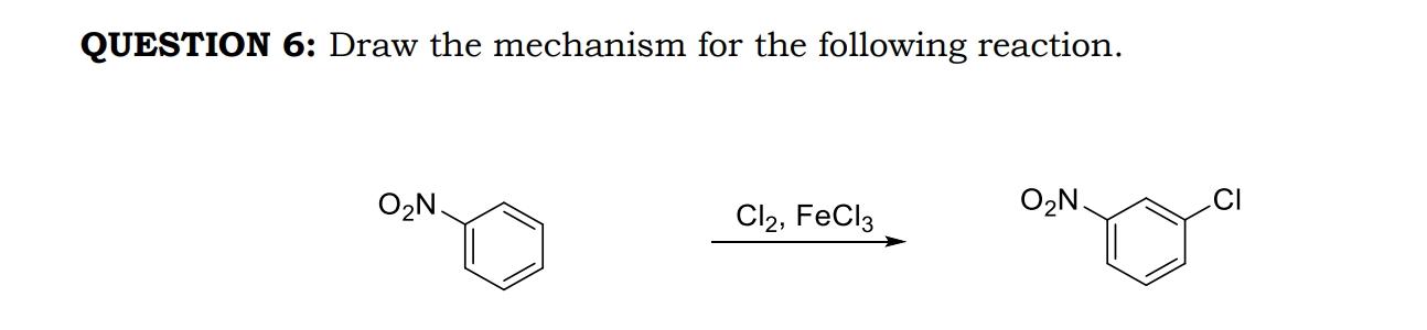 Solved QUESTION 6: Draw the mechanism for the following | Chegg.com