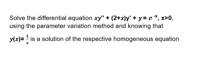 Solved Solve the differential equation xy" + (2+x)y' + y = | Chegg.com