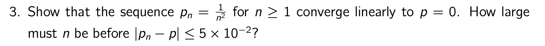 Solved 3. Show that the sequence pn=n21 for n≥1 converge | Chegg.com