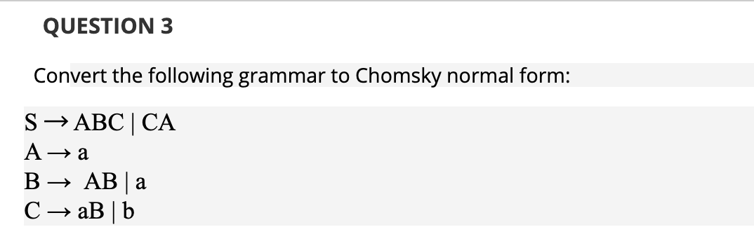 Solved QUESTION 3 Convert the following grammar to Chomsky | Chegg.com