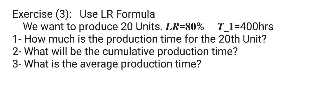 Solved Exercise (3): Use LR Formula We want to produce 20 | Chegg.com