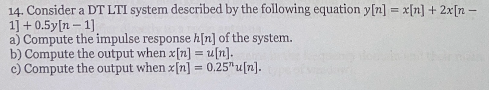 Solved 14. Consider a DT LTI system described by the | Chegg.com