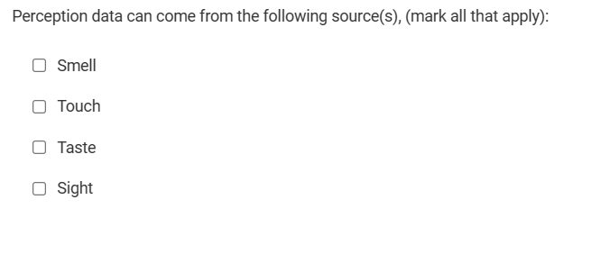 Solved Perception data can come from the following | Chegg.com