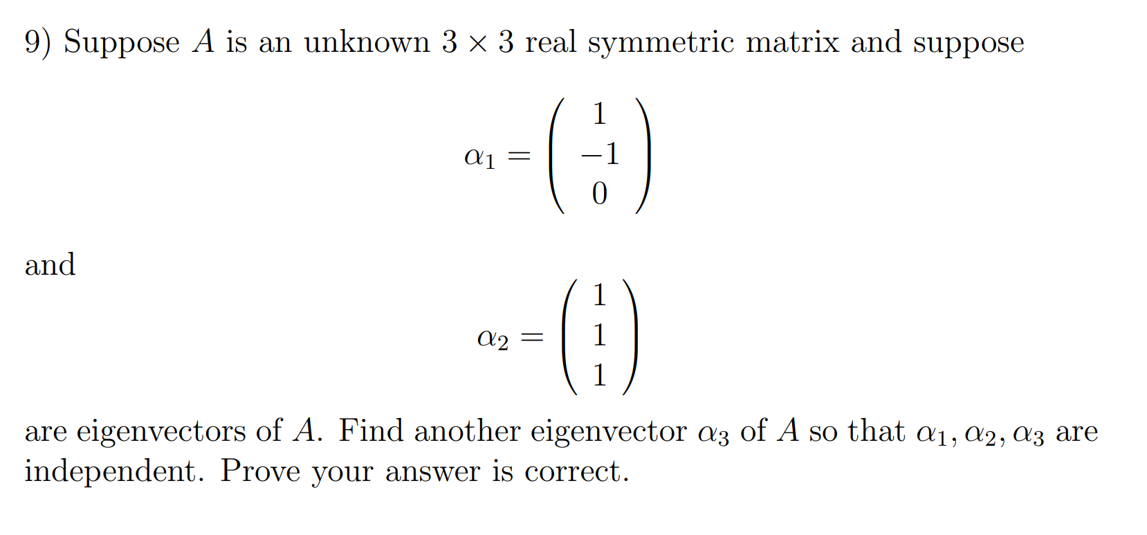 Solved 9) Suppose A is an unknown 3 x 3 real symmetric | Chegg.com