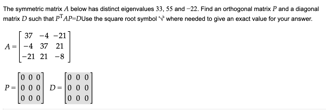 Solved The symmetric matrix A below has distinct eigenvalues | Chegg.com