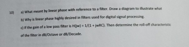 Solved 10) a) What meant by linear phase with reference to a | Chegg.com