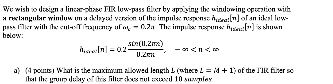 Solved We wish to design a linear-phase FIR low-pass filter | Chegg.com