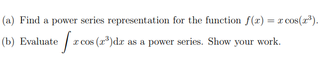 Solved (a) Find a power series representation for the | Chegg.com