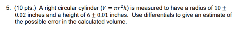 Solved 5. (10 pts.) A right circular cylinder (V = nr2h) is | Chegg.com