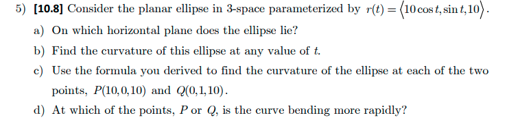 Solved 5) [10.8] Consider the planar ellipse in 3-space | Chegg.com