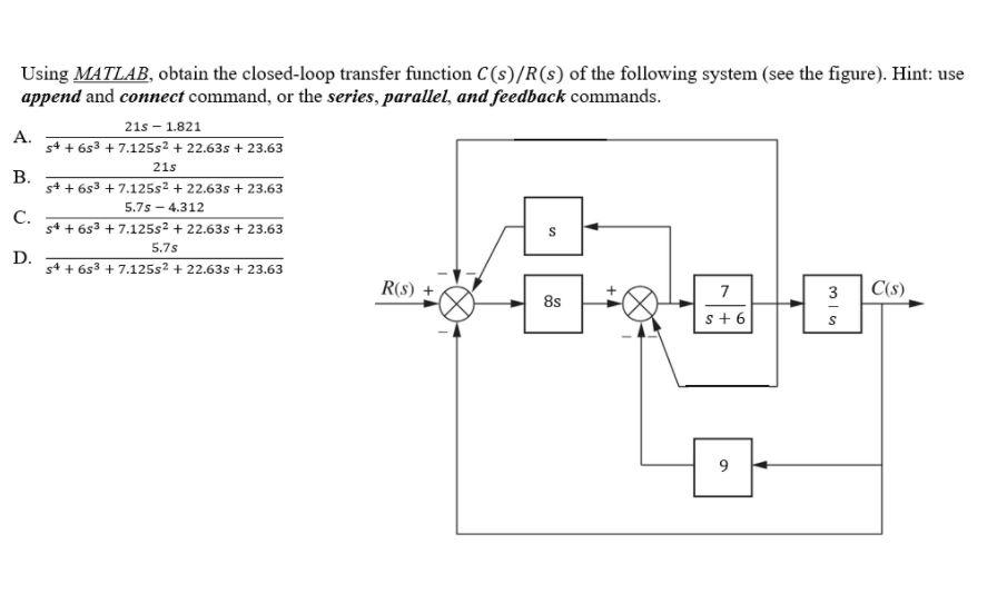 Solved Using Matlab Obtain The Closed Loop Transfer 